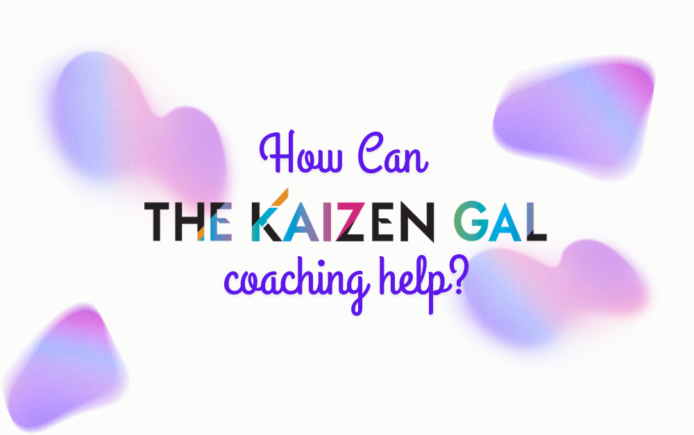 Introducing: My Coaching Style And How It Can Help You - The Kaizen Gal